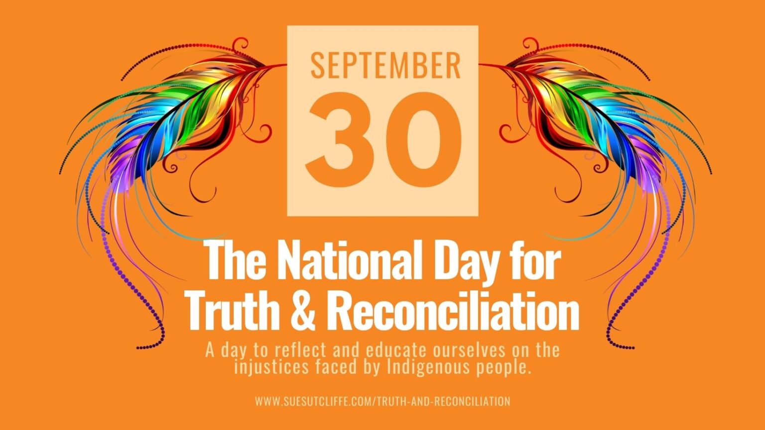 Sept. 30th is Truth and Reconciliation Day here in Canada — SUE SUTCLIFFE